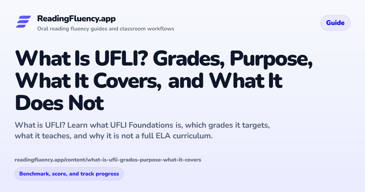 What Is UFLI? Grades, Purpose, and What It Covers